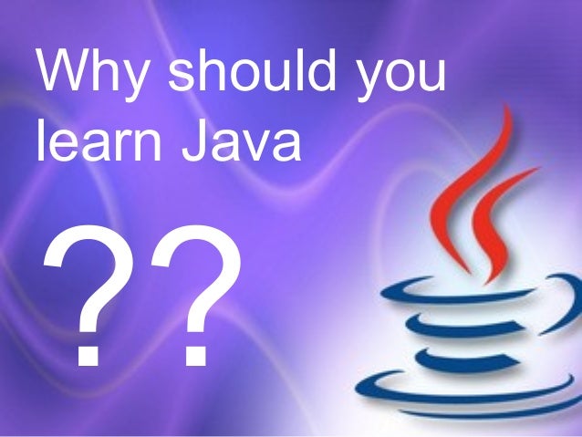 Why should you learn java Why should you learn java