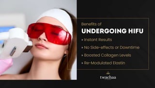 Why should you undergo hifu treatment by experts | PPTX