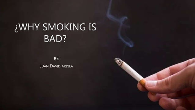 Why smoking is bad | PPTX