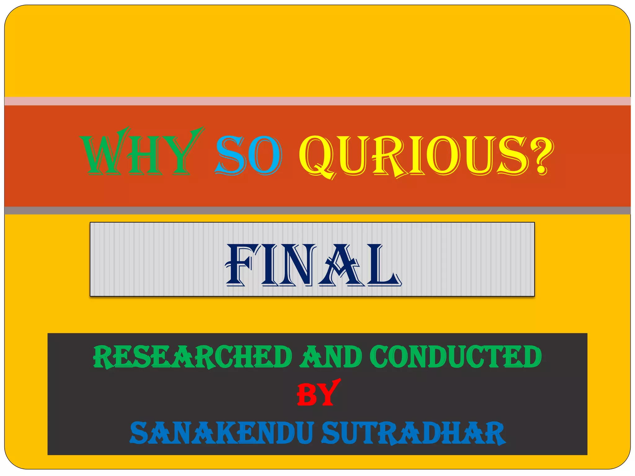 Why So Qurious_Senior_Final | PPT