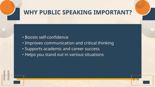 Why speaking confidently matters. WHY PUBLIC SPEAKING IMPORTANT | PPTX