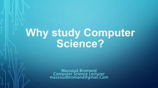 Why study computer science | PPTX