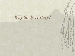 Why Study History (Cp) | PPT