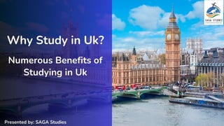 Why Study in Uk Numerous Benefits of Studying in Uk.pptx