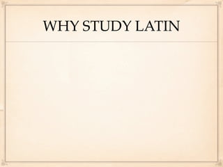 Why study latin | PPT