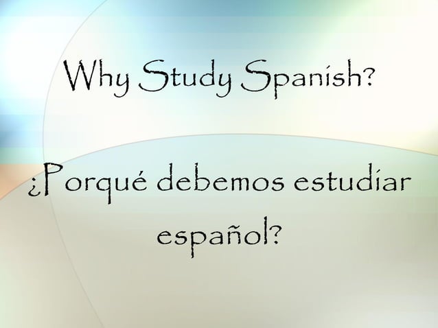 Why study spanish | PPT