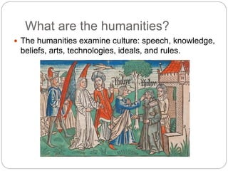Why study the humanities? | PPTX