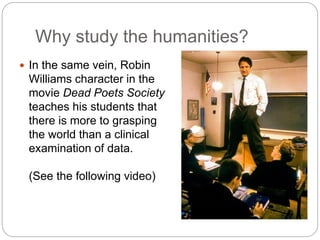Why study the humanities? | PPTX