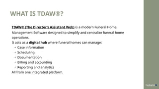Why TDAW® Is a Powerful Digital Hub for Funeral Homes.pptx