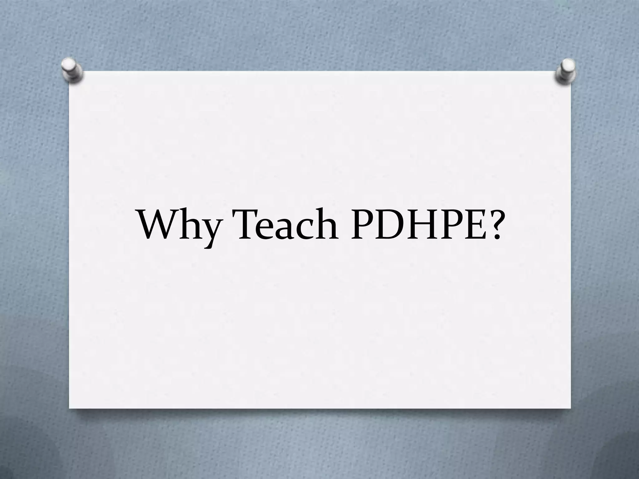 Why teach pdhpe powerpoint slide | PPTX
