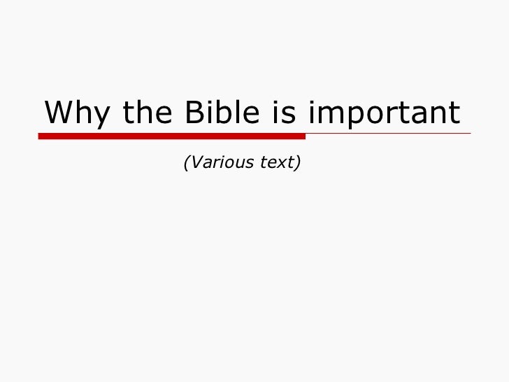 Why the bible is important Why the bible is important