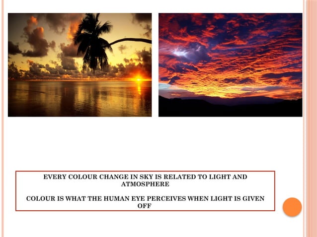 Why the sky changes colour why the .pptx. | PPT