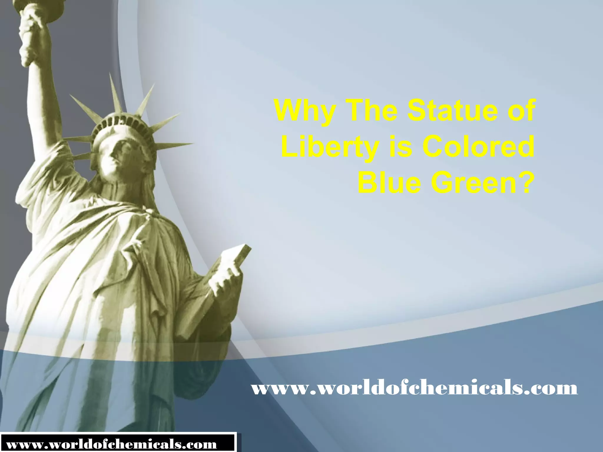 Why the statue of liberty is colored blue green | PPT