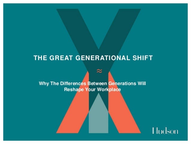 Why three generations will reshape your workplace hudson netherlands