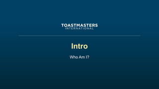 Why Toastmasters and How it Helps Your Daily Job | PPTX