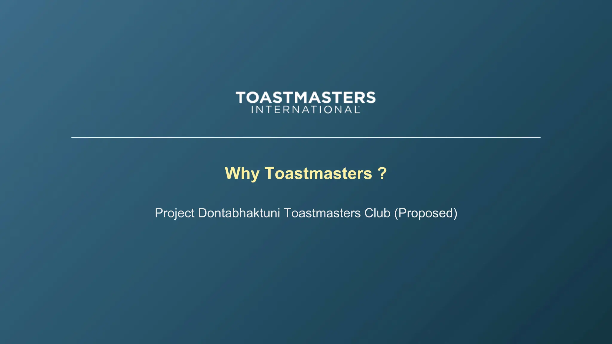 Why Toastmasters -Project Dontabhaktuni (1).pptx