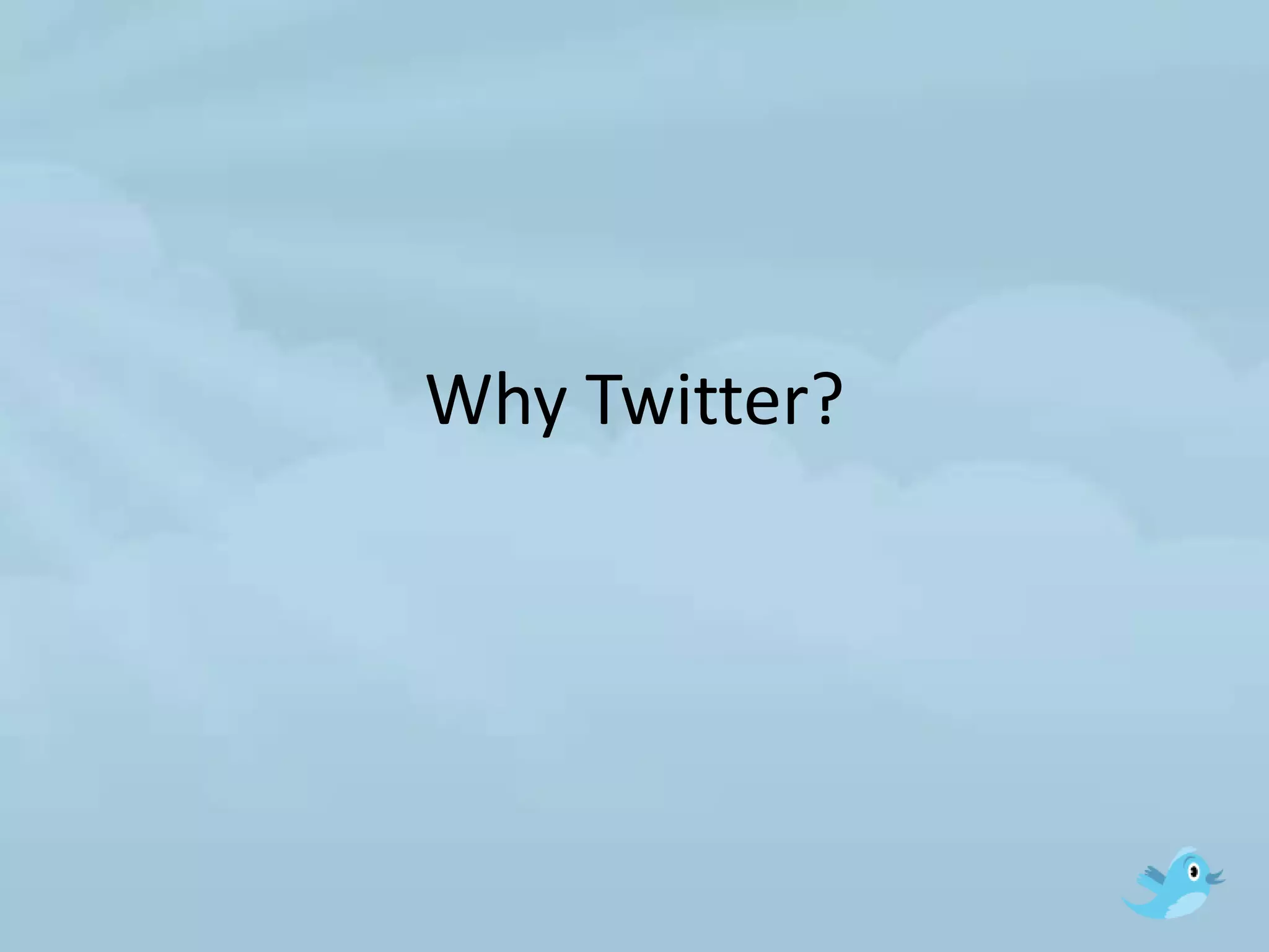 Why Twitter | PPT