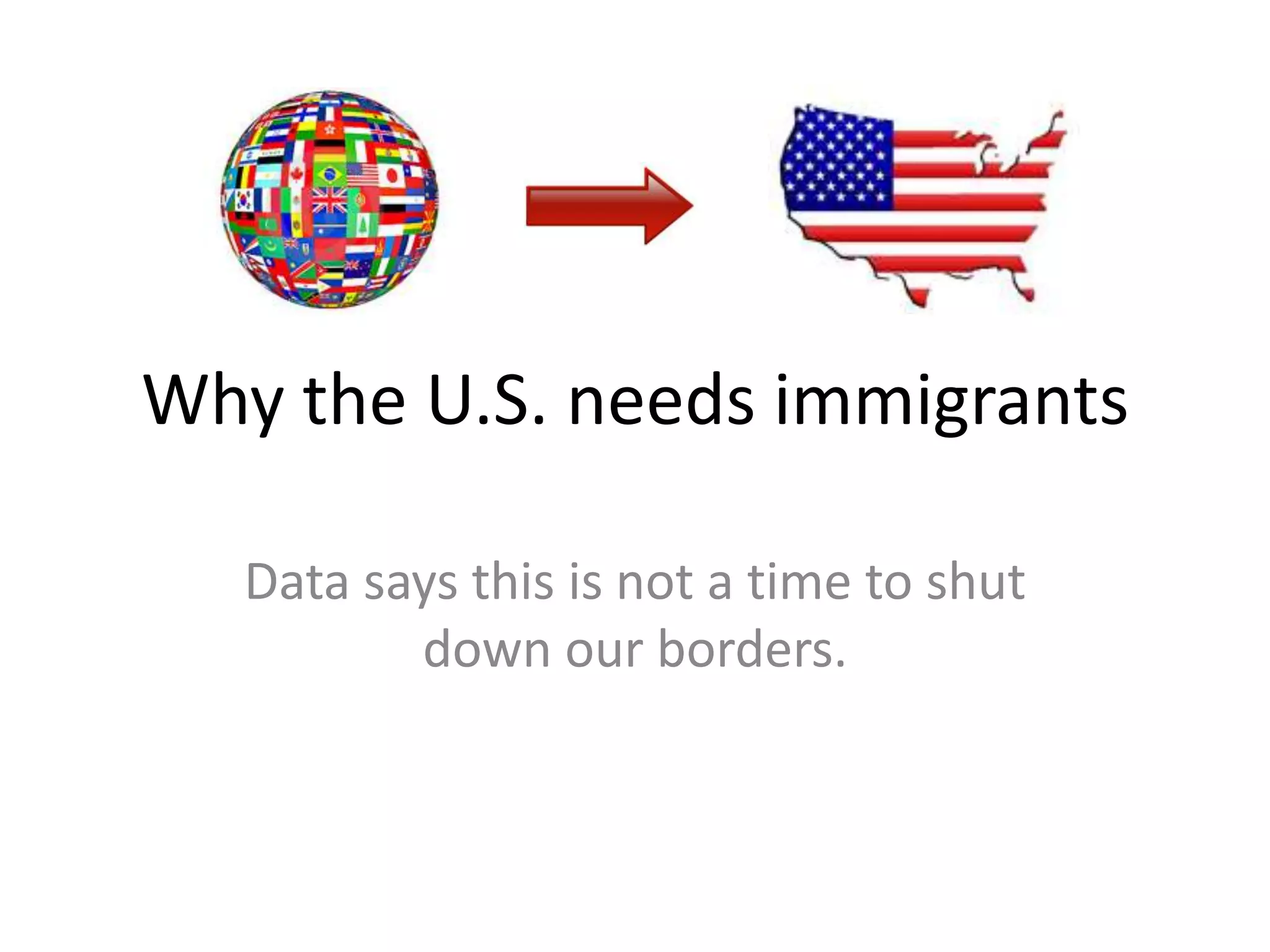 Why the U.S. Needs Immigrants | PPT