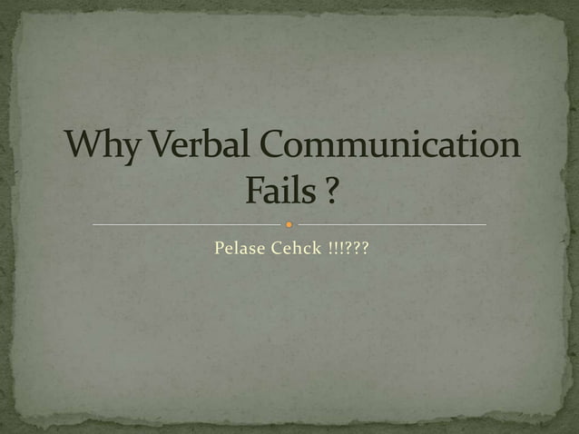 Why Verbal Communication Fails? | PPTX