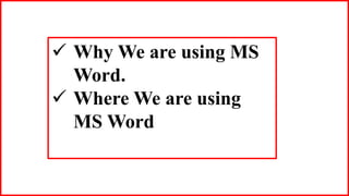 Why we are using ms word | PPTX
