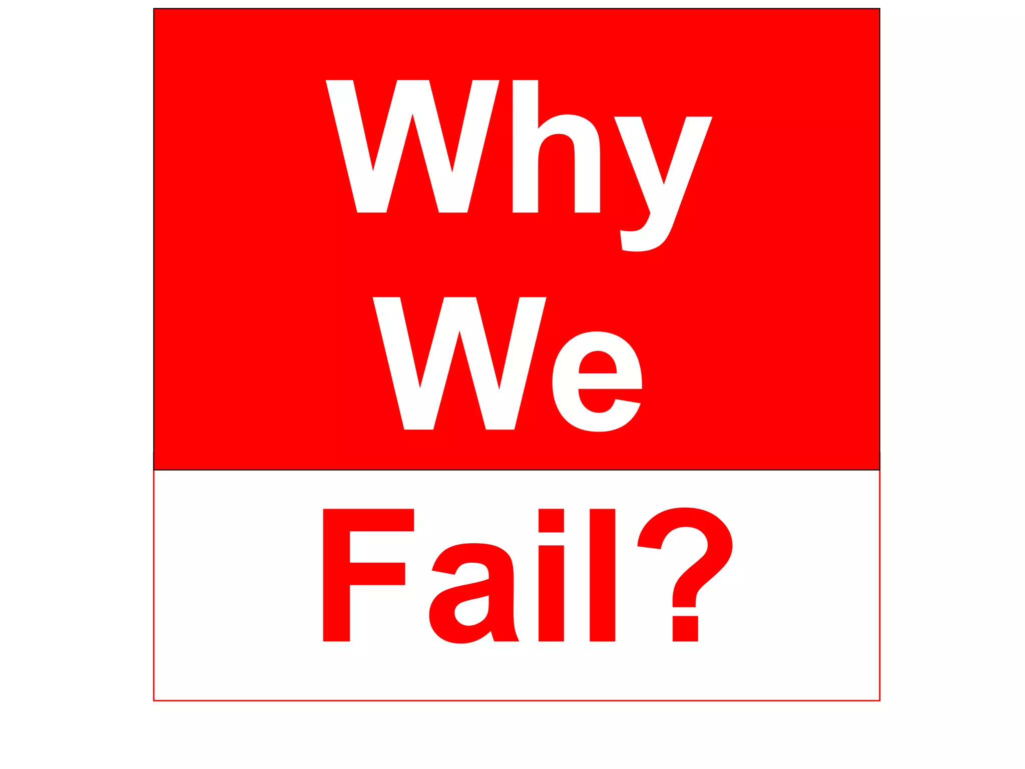 Why we fail | PPT
