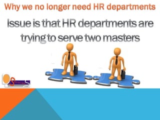 Why we no longer need hr departments | PPT