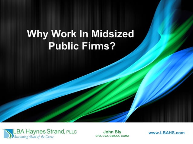 Why Work in Midsized Public Accounting Firms | PPT Why Work in Midsized Public Accounting Firms | PPT