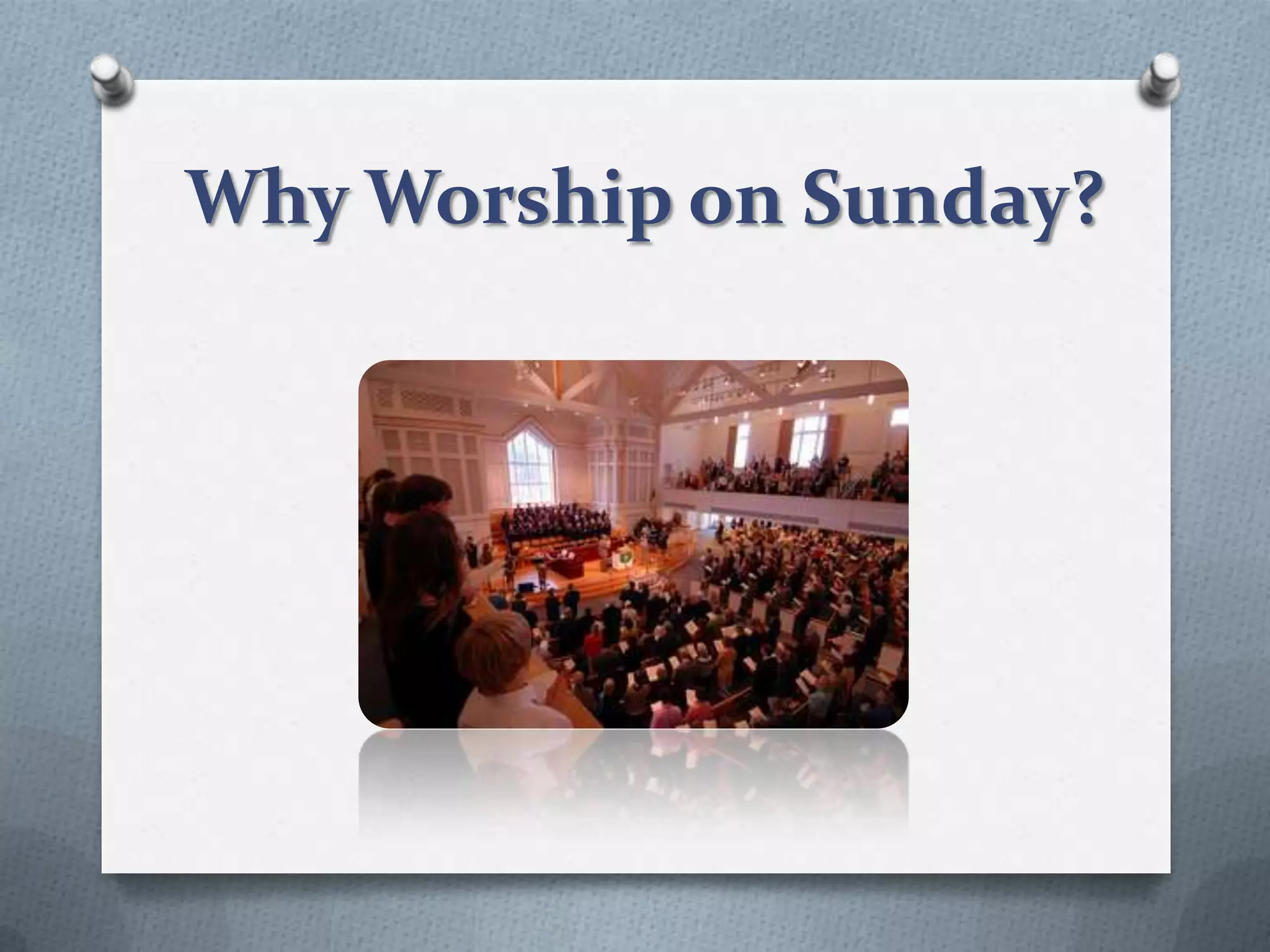 Why worship on sunday | PPTX
