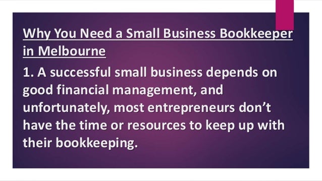 Why You Need a Small Business Bookkeeper in Melbourne.pptx