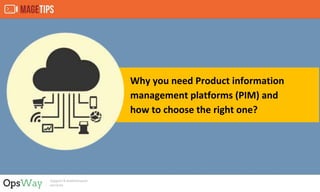 Why you need PIM and how to choose it. | PPTX