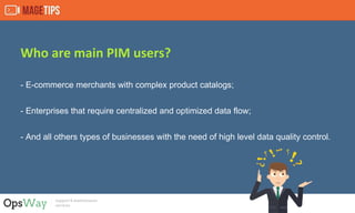 Why you need PIM and how to choose it. | PPTX