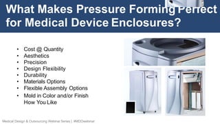 Your Next Medical Device Enclosure Should Be Pressure Formed | PPT