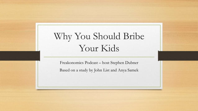 Why you should bribe your kids | PPTX