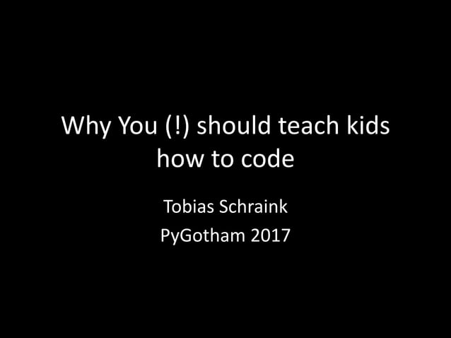 Why you should teach kids how to code | PPT