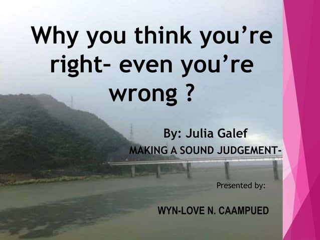 Why you think you're right even when you're wrong | PPT