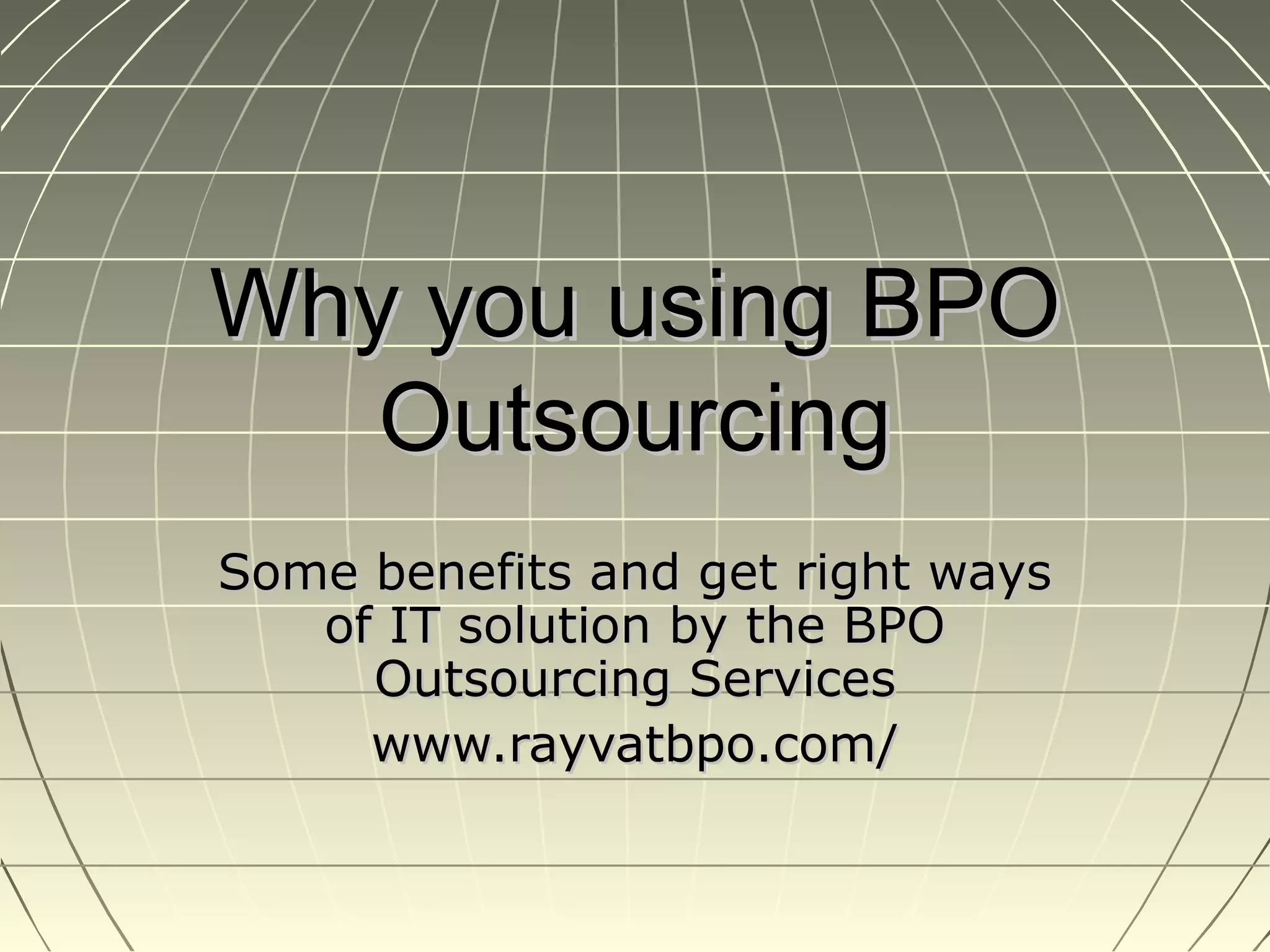 Why you using bpo outsourcing | PPT Why you using bpo outsourcing | PPT