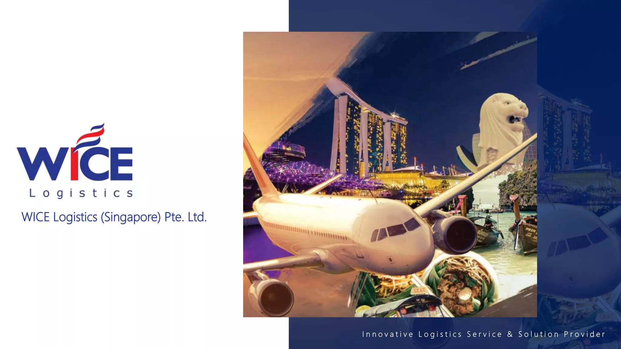 WICE Logistics Singapore Overview | PPTX