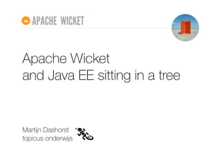 Apache Wicket and Java EE sitting in a tree | PPT