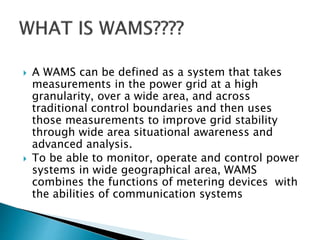 Wide area measurements (synchrophasor measurements) in Power Systems | PPT