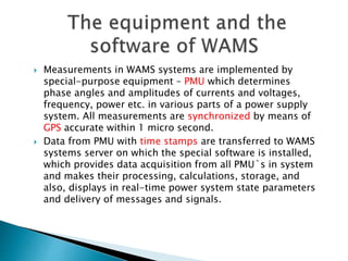 Wide area measurements (synchrophasor measurements) in Power Systems | PPT