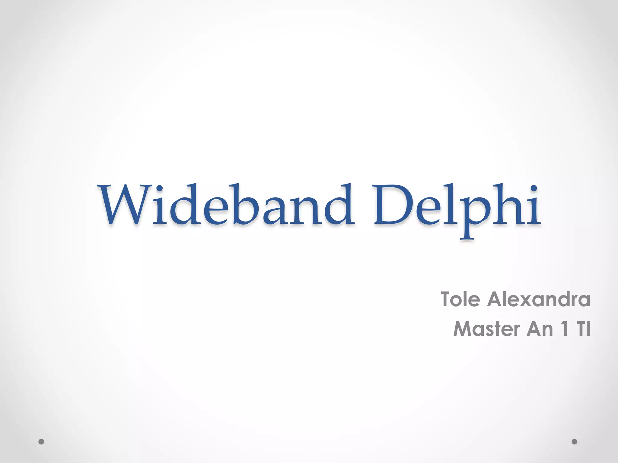 Widebanddelphi | PPTX
