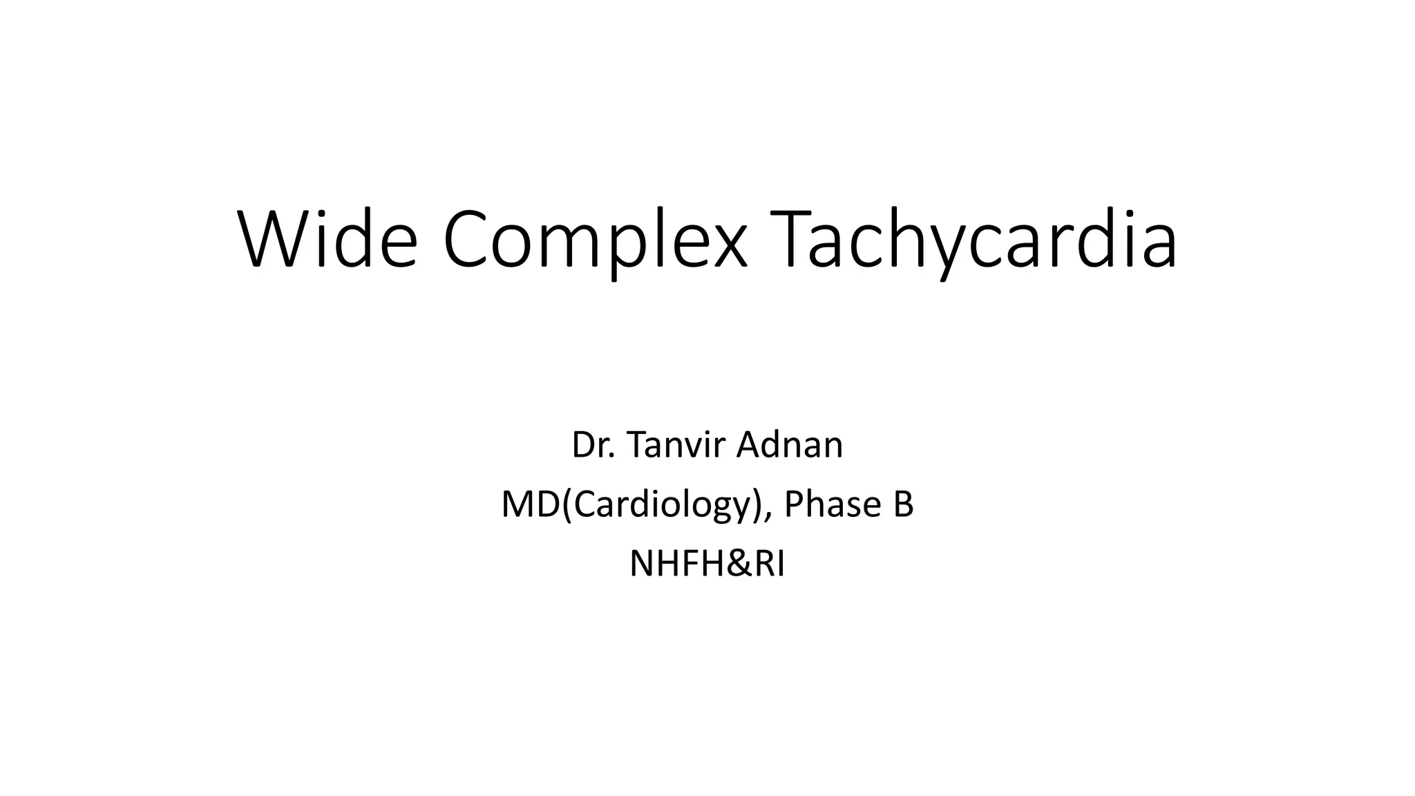 Wide complex tachycardia | PPTX