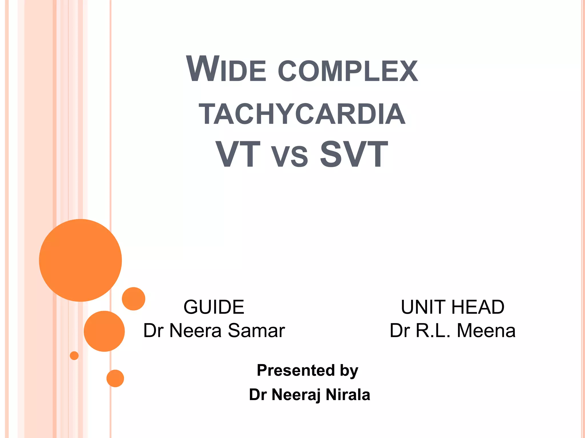 Wide complex tachycardia drneeraj | PPT