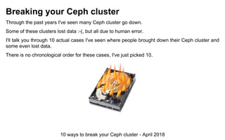Wido den Hollander - 10 ways to break your Ceph cluster | PDF
