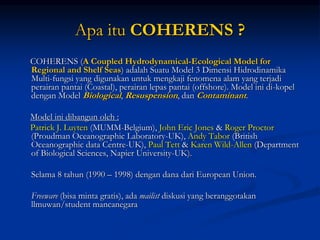 Tutorial COHERENS Coupled Hidrodynamic & Ecologycal Model & Its ...