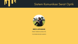 Sistem Komunikasi Serat Optik - Widya Intawani | PPTX