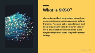 Sistem Komunikasi Serat Optik - Widya Intawani | PPTX