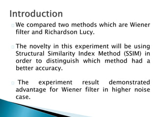 Wiener filter and richardson lucy using ssim | PPT