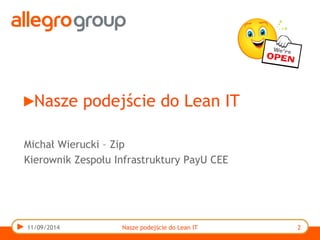 Nasze podejście do lean it - Michał Wierucki @ 7. Kongres itSMF Polska 2014 | PPT