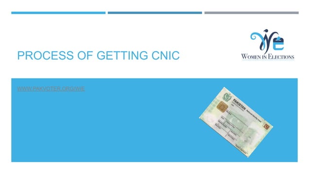 PROCESS OF GETTING CNIC - Women in Election - Pakistan | PPTX | Medical ...